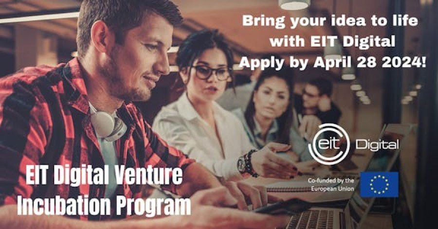 Άνοιξαν οι αιτήσεις για το EIT Digital Venture Incubation Program 2024 με χρηματοδότηση έως 30. ...